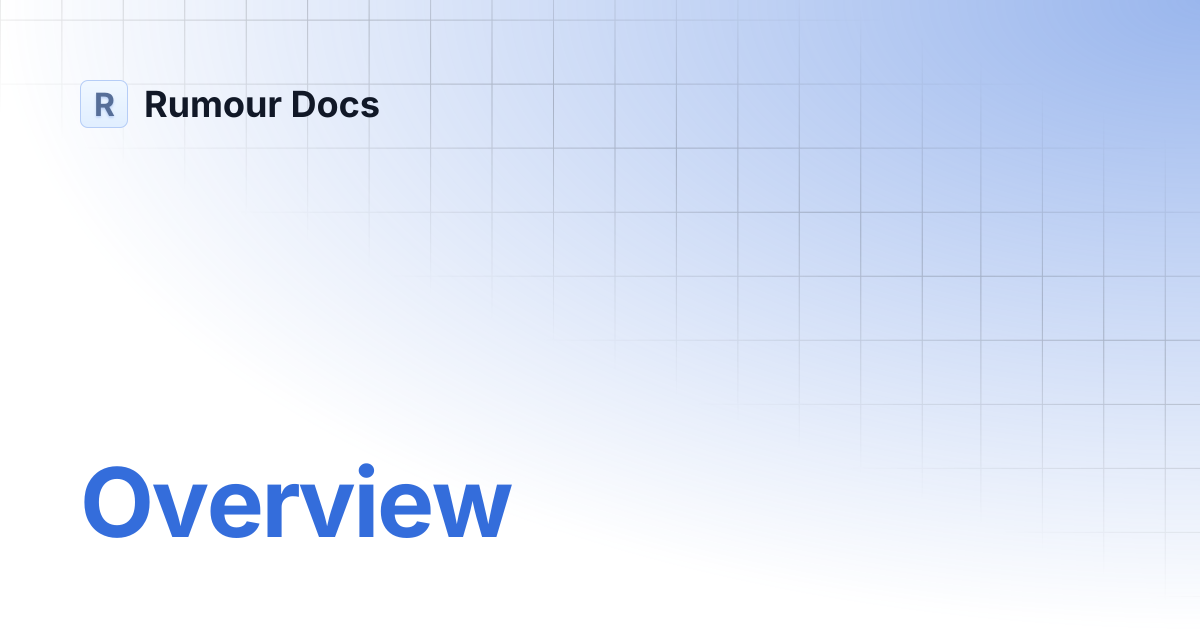 Overview | Rumour Docs